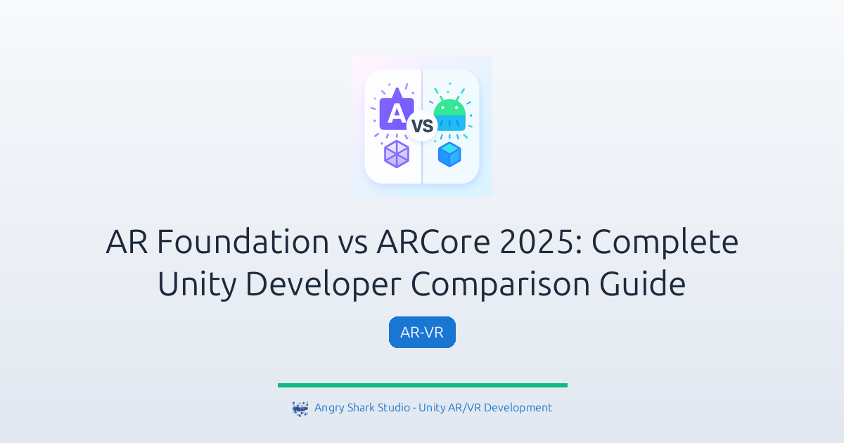 AR Foundation vs ARCore 2025: Complete Unity Developer Comparison Guide ...