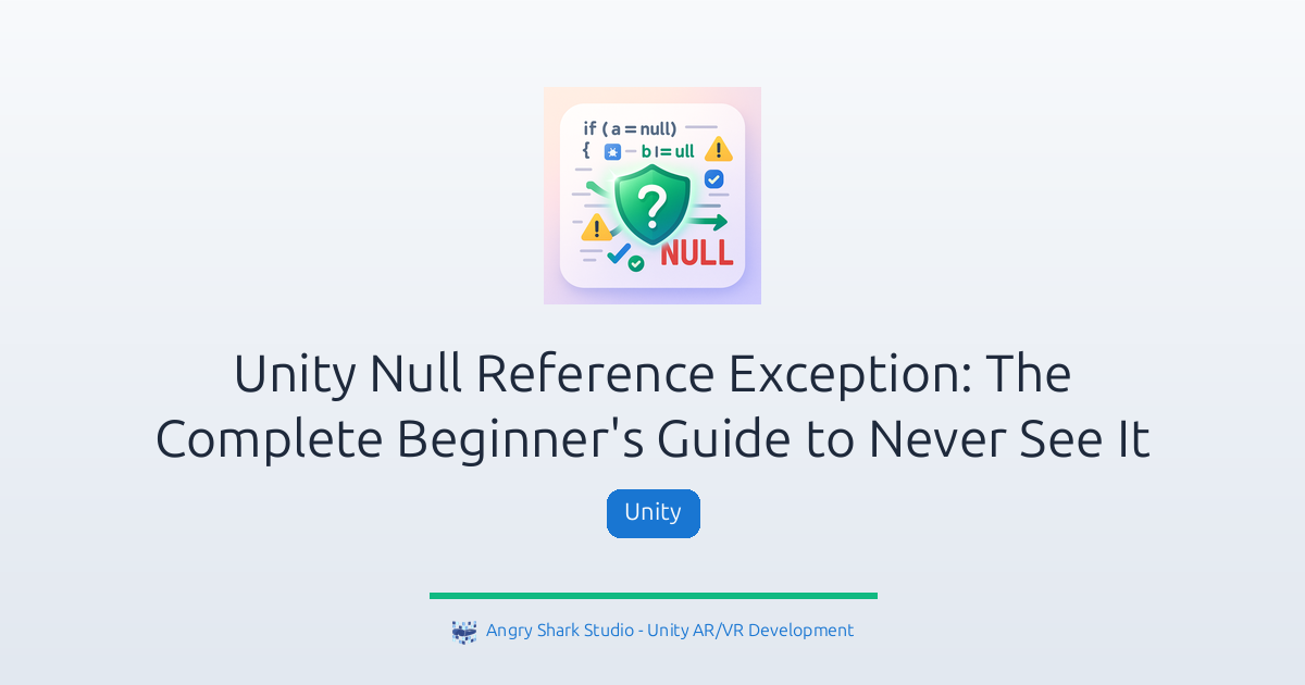 Unity Null Reference Exception: The Complete Beginner's Guide to Never ...